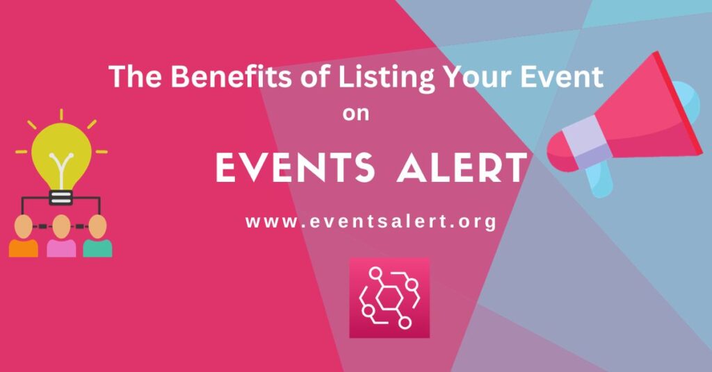 The Benefits of Listing Your Event on Events Alert - Events Alert
